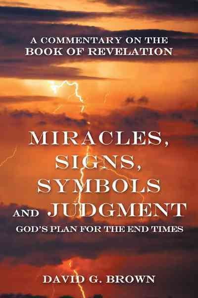 Pre-Owned Miracles, Signs, Symbols and Judgment God's Plan for the End ...