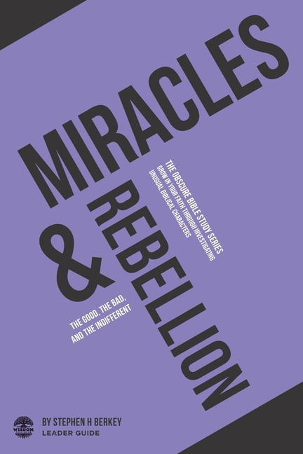 The Obscure Bible Study Miracles and Rebellion: The Good, the Bad, and ...