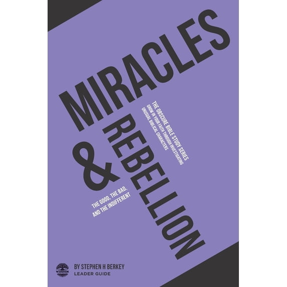 The Obscure Bible Study Miracles and Rebellion: The Good, the Bad, and ...
