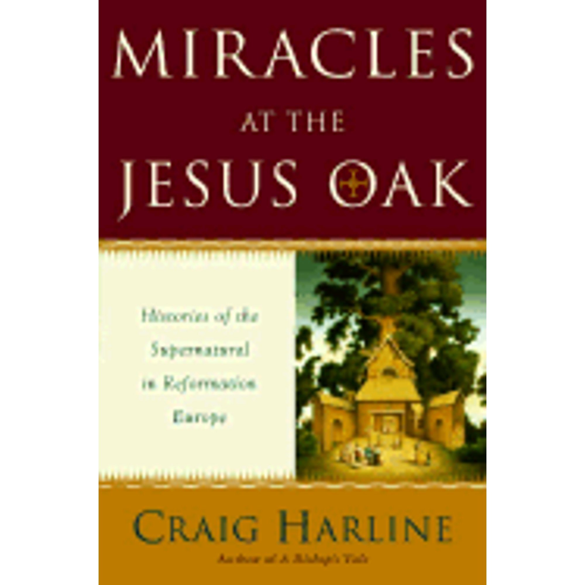 Pre-Owned Miracles at the Jesus Oak: Histories of the Supernatural in ...