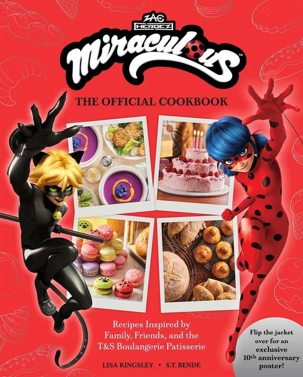 Miraculous: The Official Cookbook: Recipes Inspired by Family, Friends, and the T&s Boulangerie ...