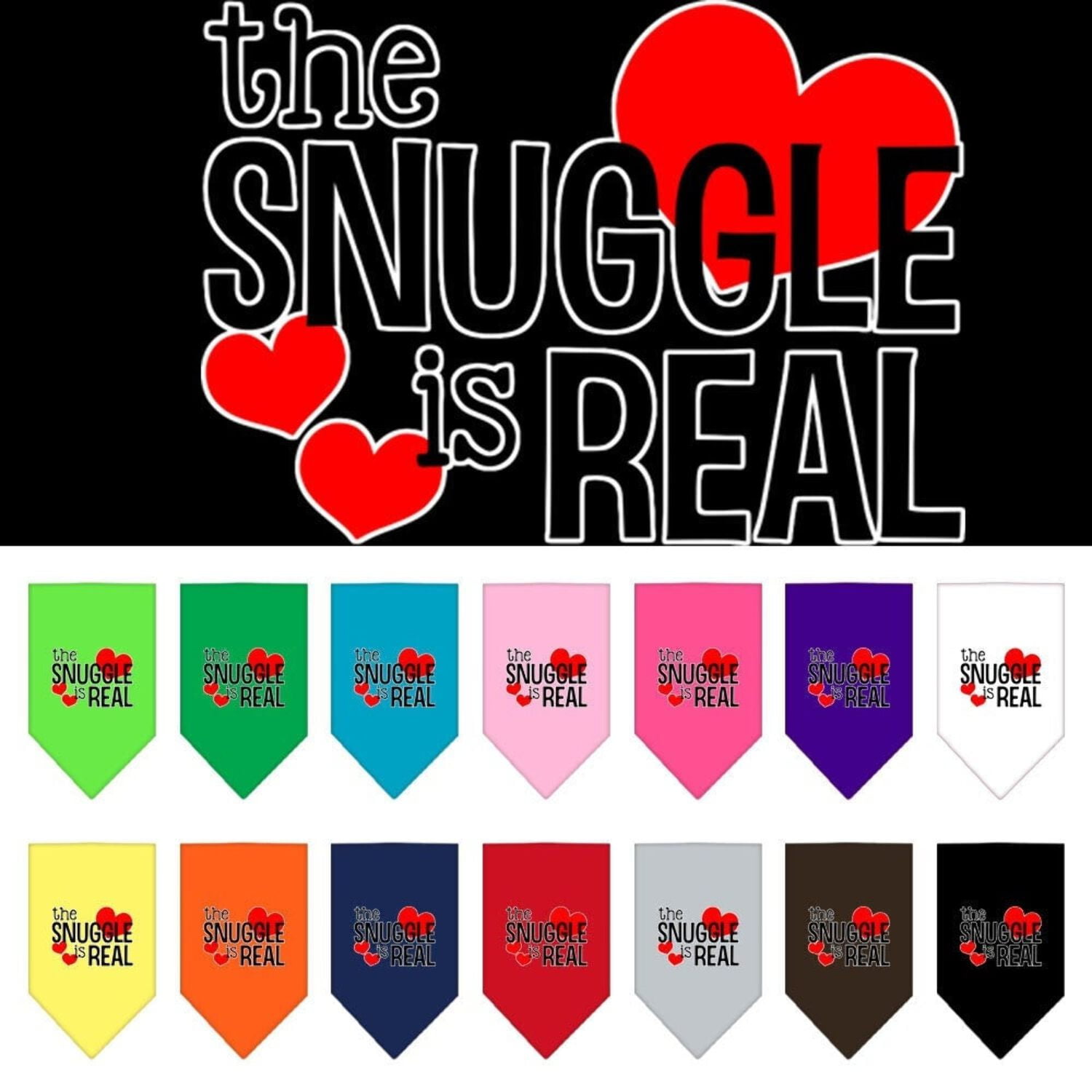 Pet and Dog Bandana Screen Printed, "The Snuggle Is Real" - Walmart.com