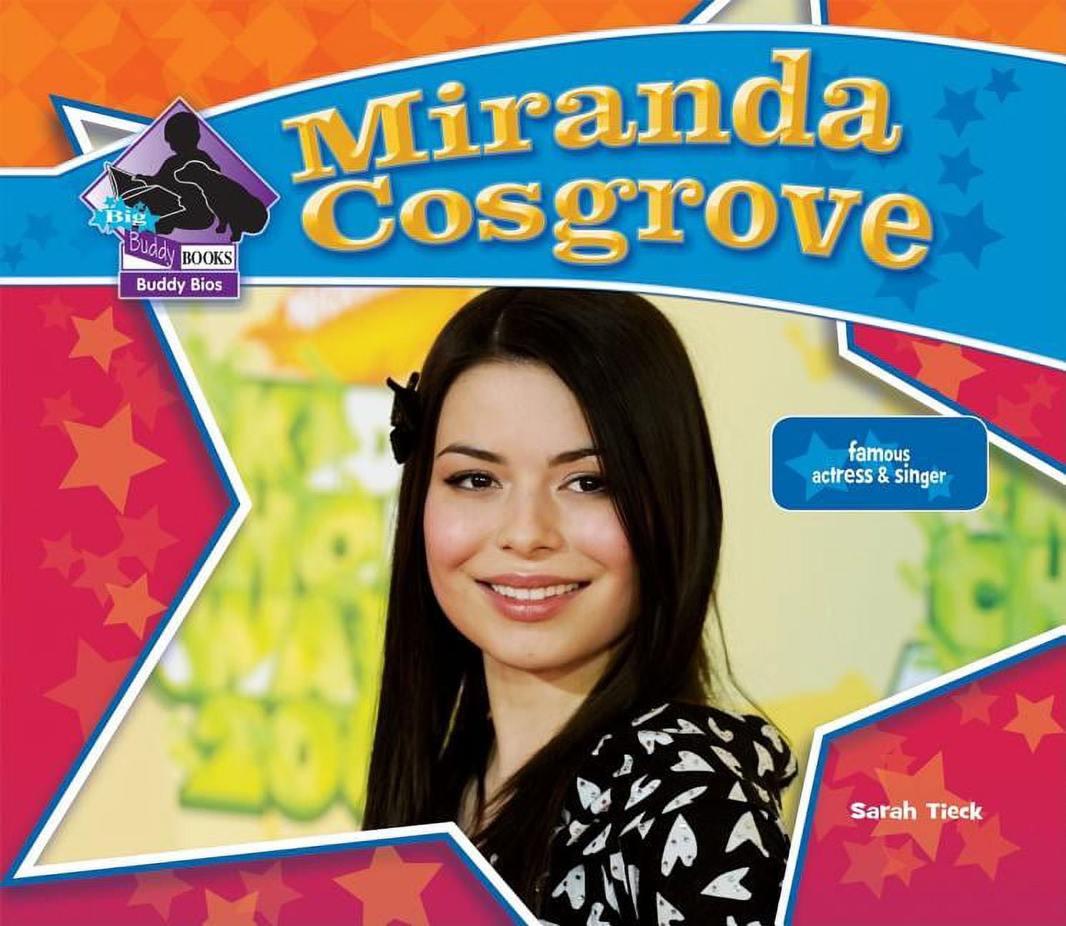 Miranda Cosgrove: Famous Actress & Singer (big Buddy Books: Buddy Bios ...