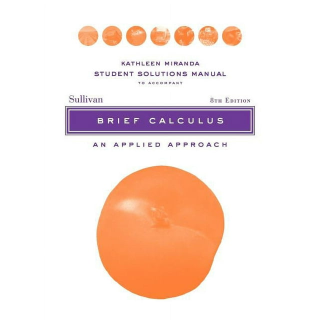 Miranda Student Solutions Manual Brief Calculus: An Applied Approach ...