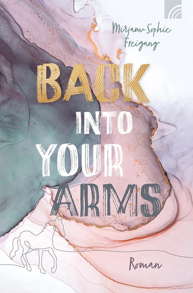 Mirjam-Sophie F Back Into Your Arms: Roman. Faithful New Adult mit ...