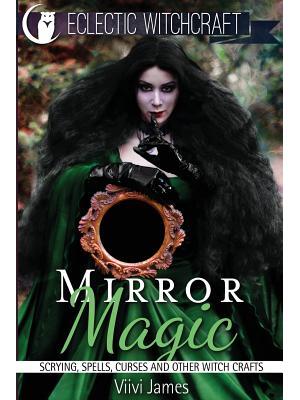Mirror Magic (Scrying, Spells, Curses and Other Witch Crafts) - Walmart.com