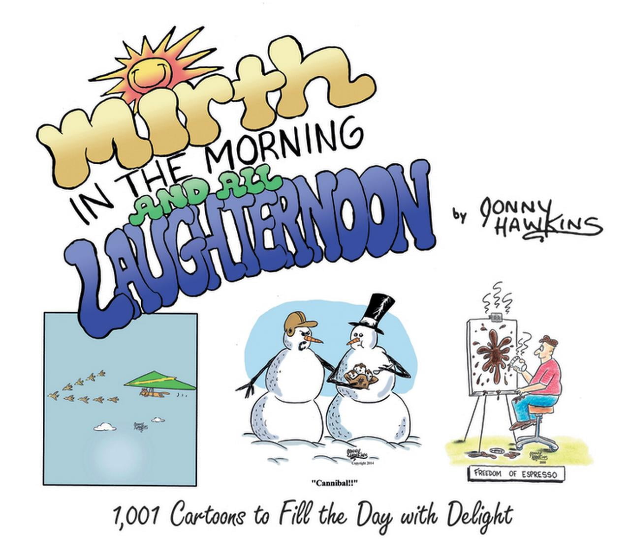 Mirth in the Morning...and All Laughternoon: 1,001 Cartoons to Fill the ...