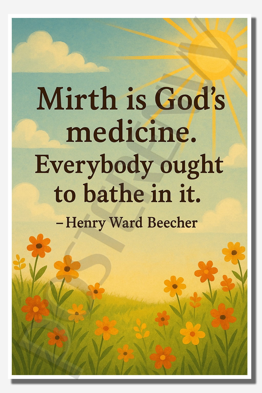 Mirth is God's medicine Everybody ought to bathe in it - Henry Ward ...