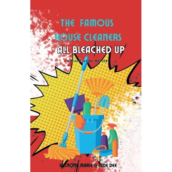 Mis-Fit Guide The Famous House Cleaners All Bleached Up, Book 2 ...