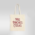 Mis Pinches Cosas Funny Spanish Cotton Canvas Tote Bag, Mexican ...