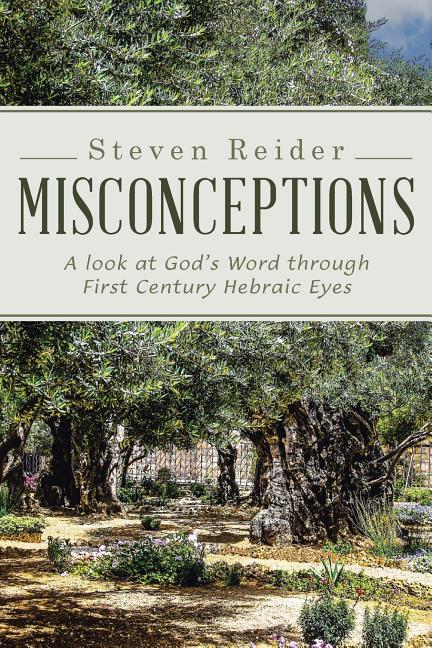 Misconceptions : A Look at God's Word Through First Century Hebraic ...