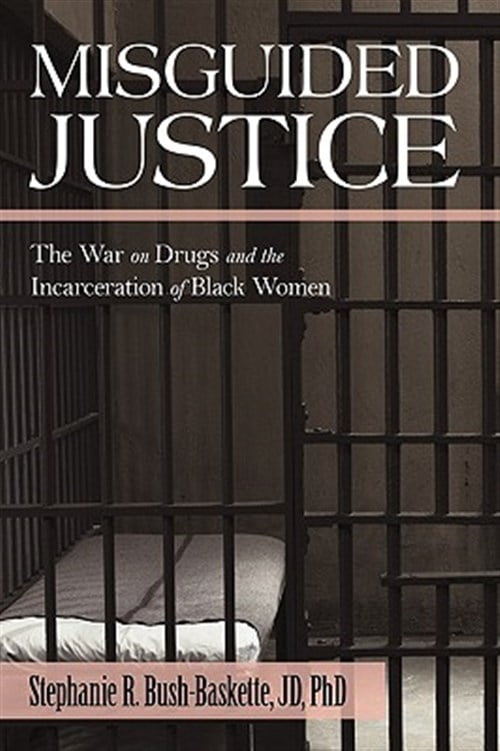 Misguided Justice : The War on Drugs and the Incarceration of Black ...