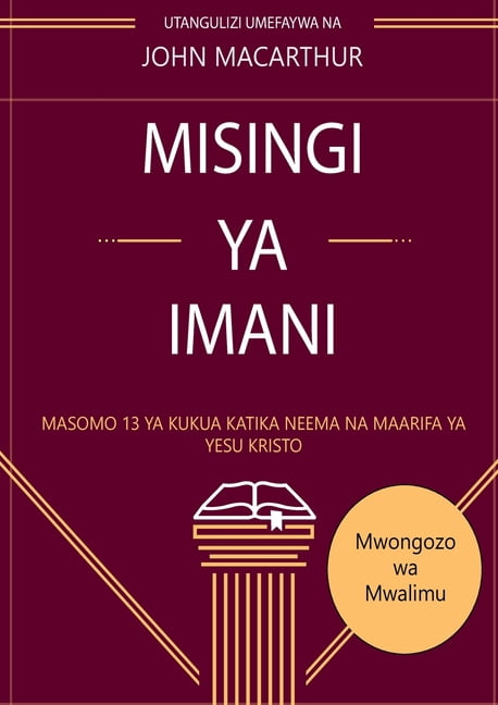 Misingi Ya Imani: Mwongozo wa Mwalimu (Fundamentals of the Faith ...