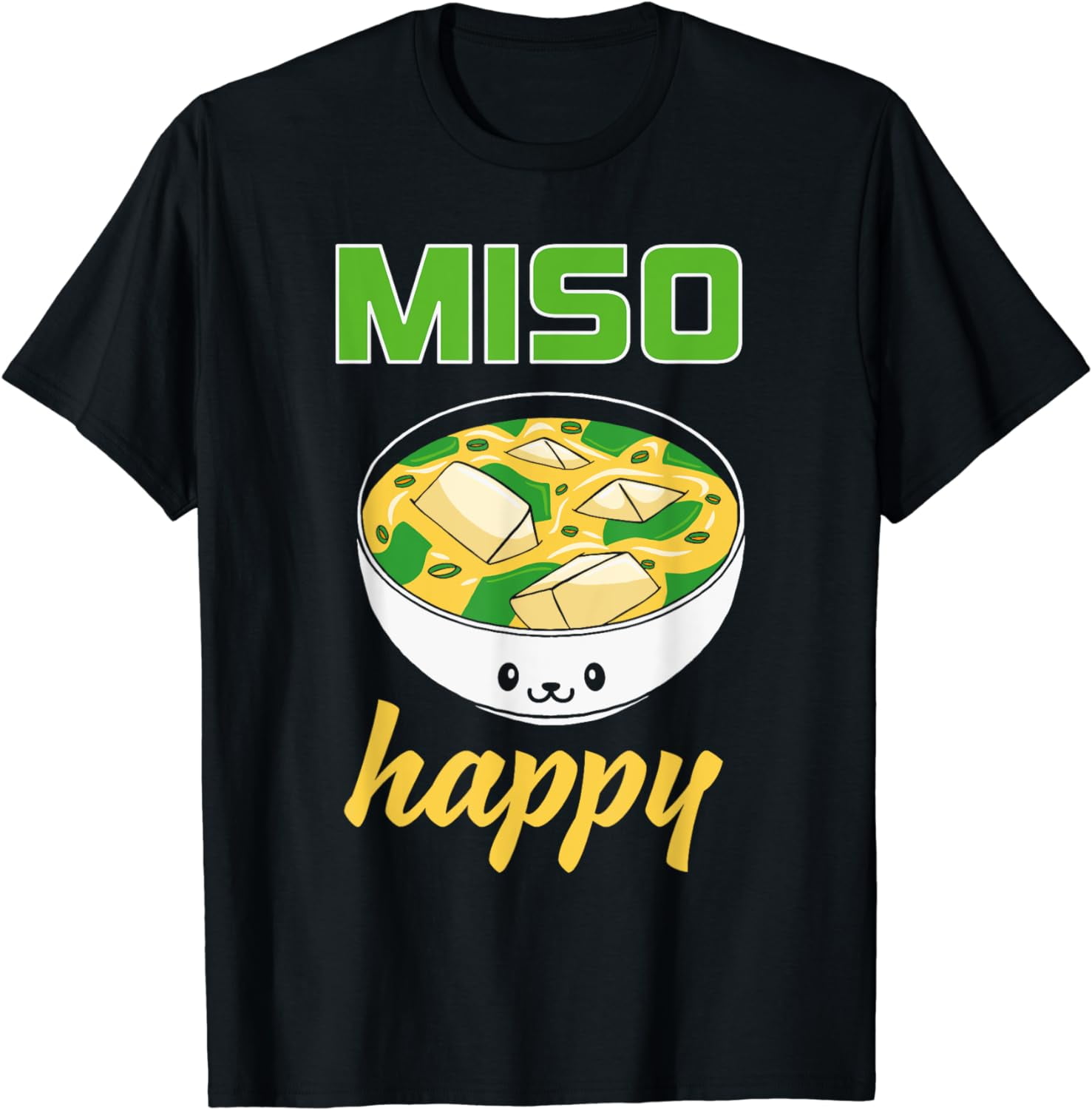 Miso Happy Cute Kawaii Miso Soup Bowl Japan Pop Culture T-Shirt ...