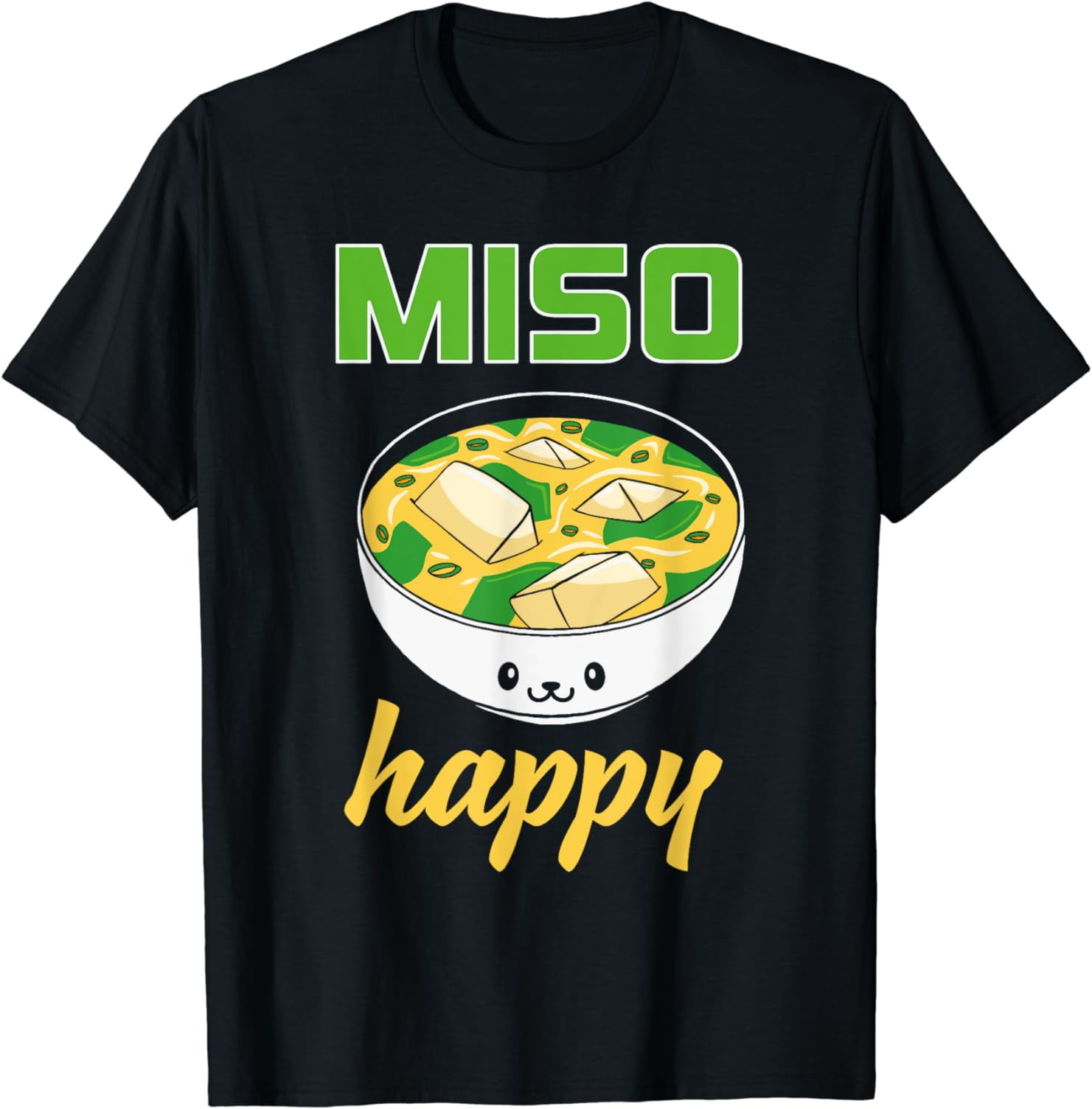 Miso Happy Cute Kawaii Miso Soup Bowl Japan Pop Culture T-Shirt ...