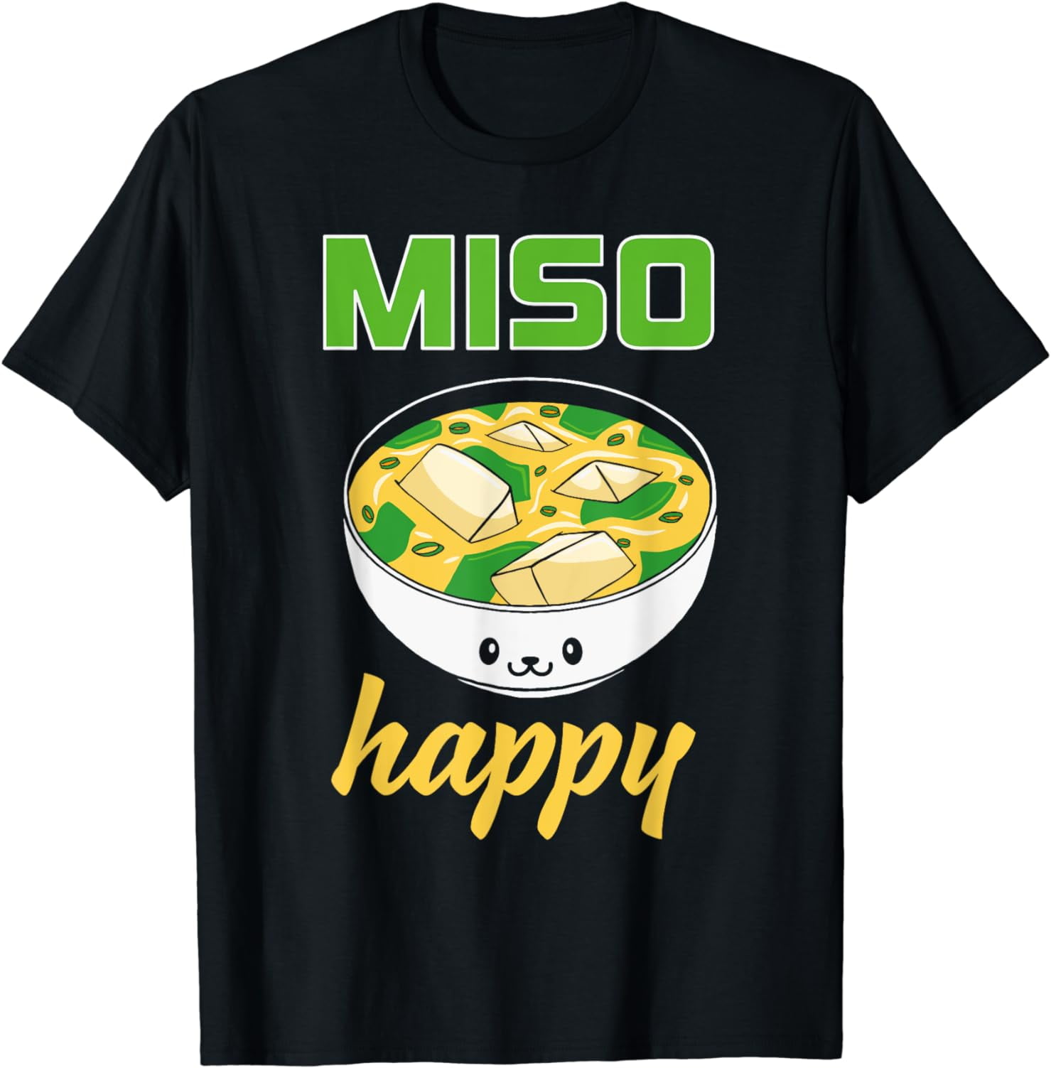 Miso Happy Cute Kawaii Miso Soup Bowl Japan Pop Culture T-Shirt ...