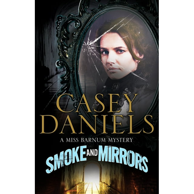 Miss Barnum Mystery Smoke and Mirrors, Book 1, (Paperback) - Walmart.com
