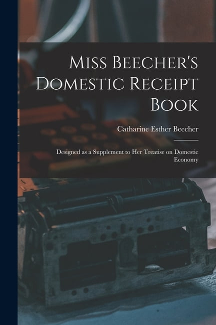 Catharine Esther 1800-1878 Beecher