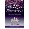 Miss Conception: 5 Steps To Overcome Our Misconceptions And Achieve Our ...