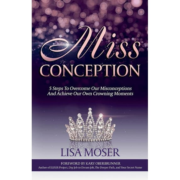 Miss Conception: 5 Steps To Overcome Our Misconceptions And Achieve Our ...