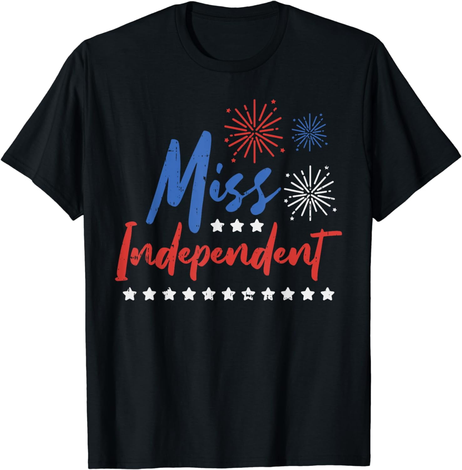 Miss Independent Funny 4th Of July Girl Single Women Party T-Shirt ...