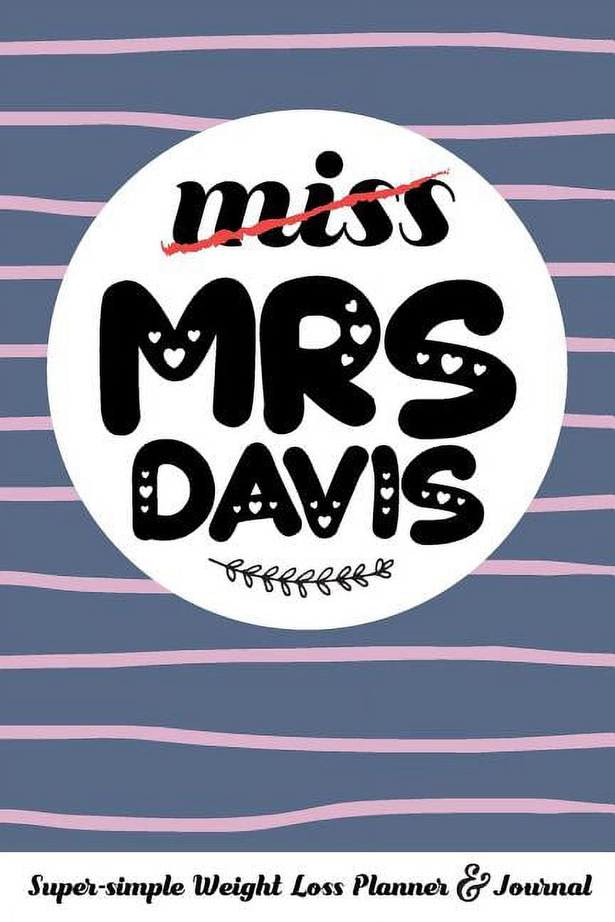 Miss Mrs Davis Super-Simple Weight Loss Planner & Journal: Food Log ...