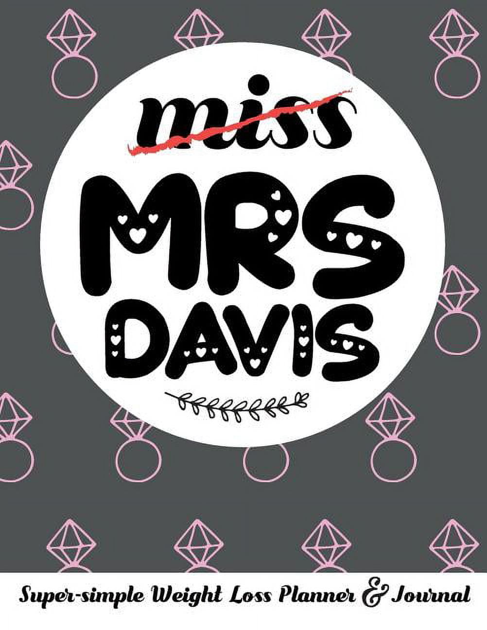 Miss Mrs Davis Super-Simple Weight Loss Planner & Journal: Food Log ...