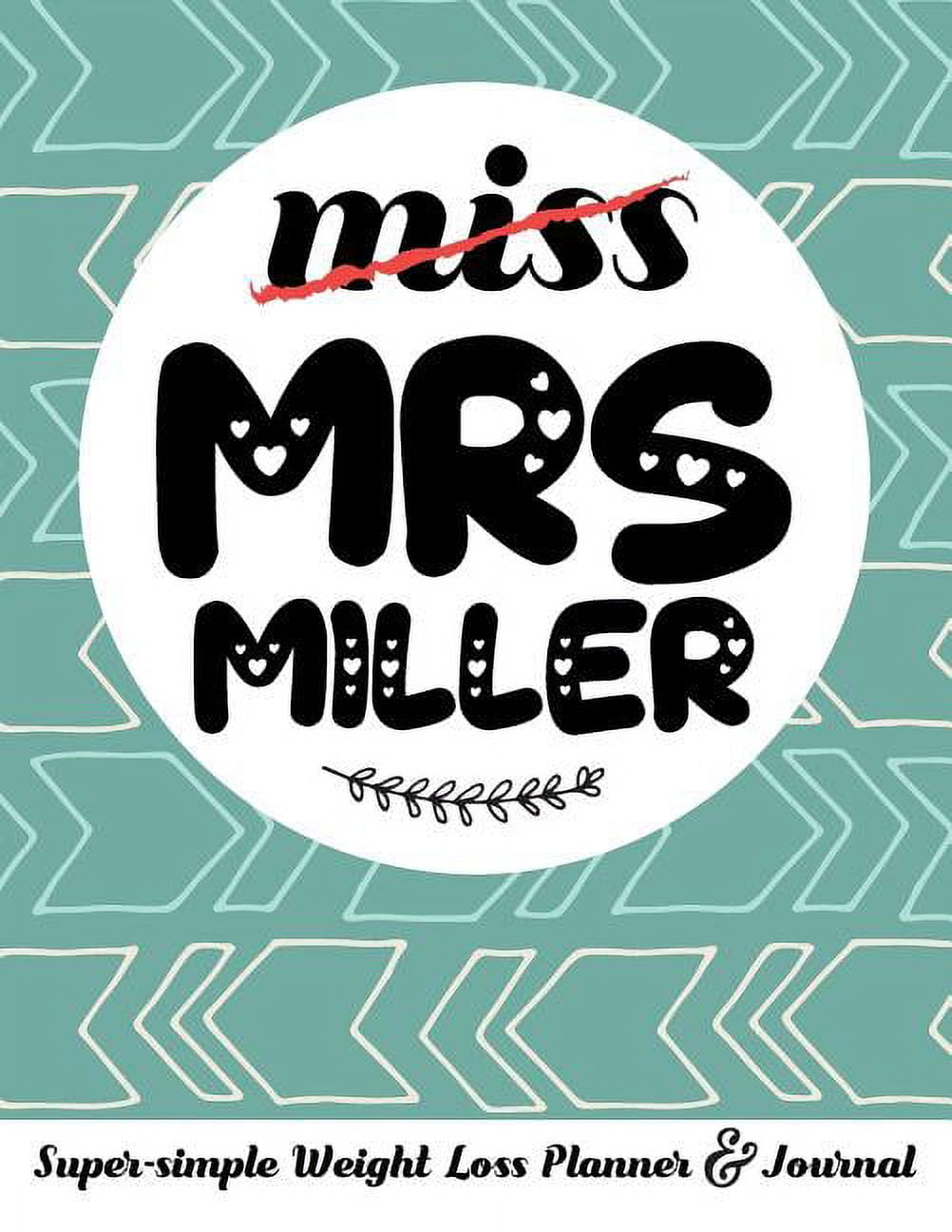 Miss Mrs Miller Super-Simple Weight Loss Planner & Journal: Food Log ...