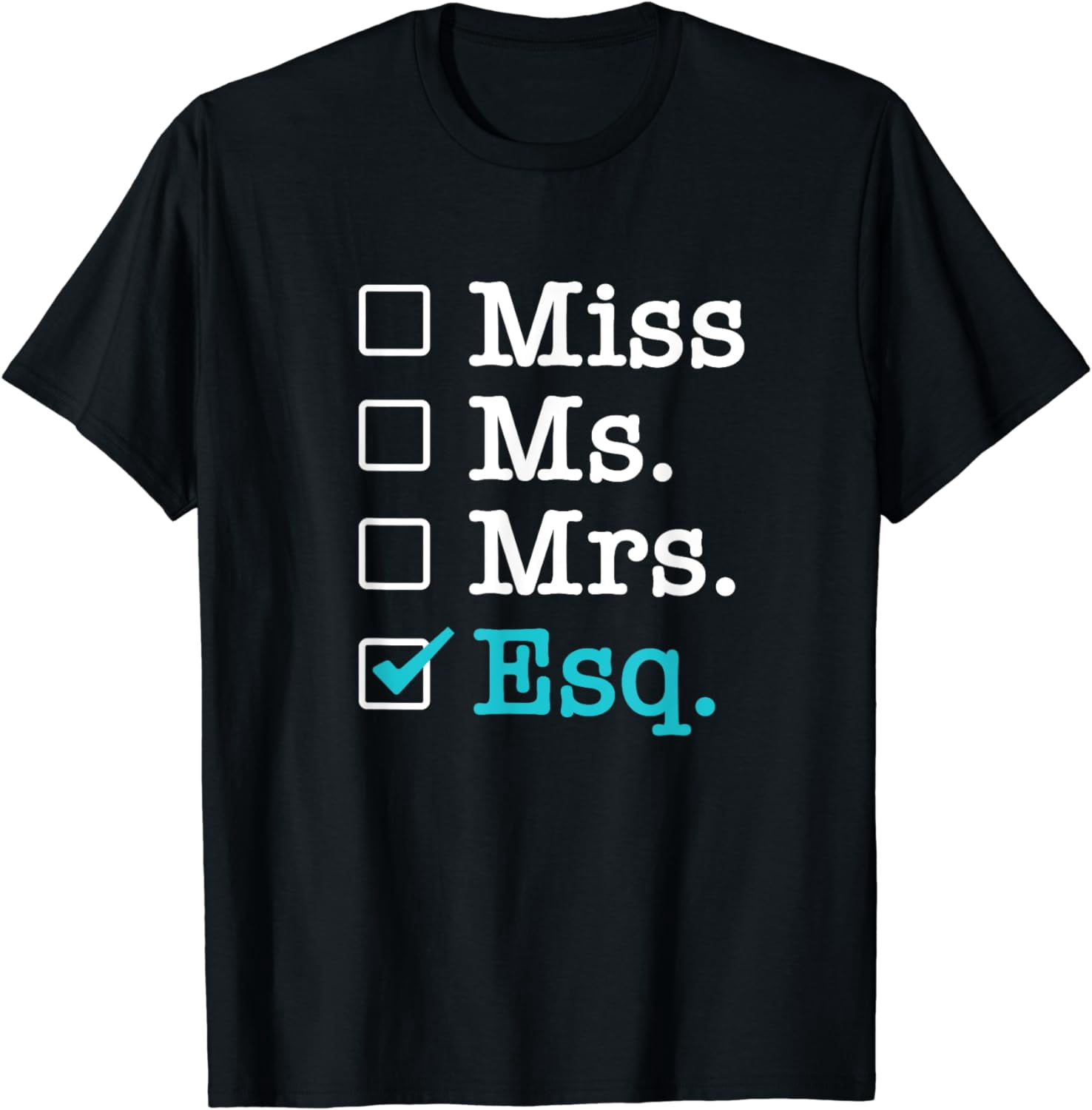 Miss Ms Mrs Esq - Attorney Law School Degree Lawyer T-Shirt - Walmart.com