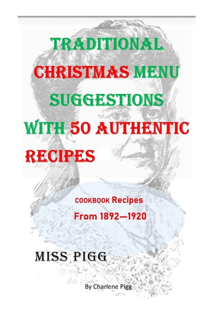 Miss Pigg's Old Fashioned Recipes C Traditional Christmas Menu ...