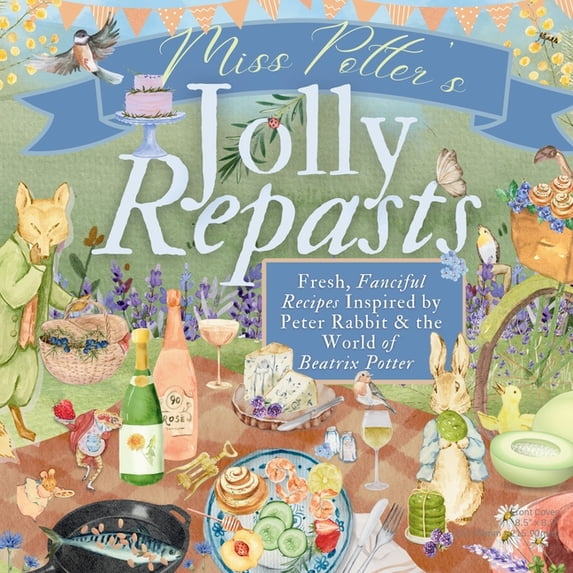 Miss Potter's Jolly Repasts: Fresh, Fanciful Recipes Inspired by Peter ...