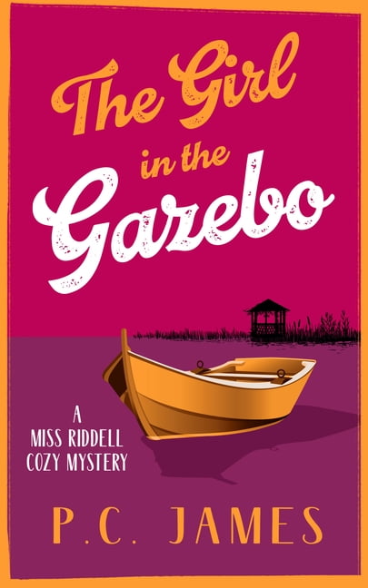 Miss Riddell Cozy Mysteries The Girl in the Gazebo: A Cozy Mystery of ...