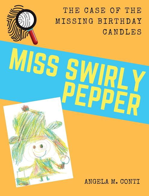 Miss Swirly Pepper Miss Swirly Pepper: The Case of the Missing Birthday ...