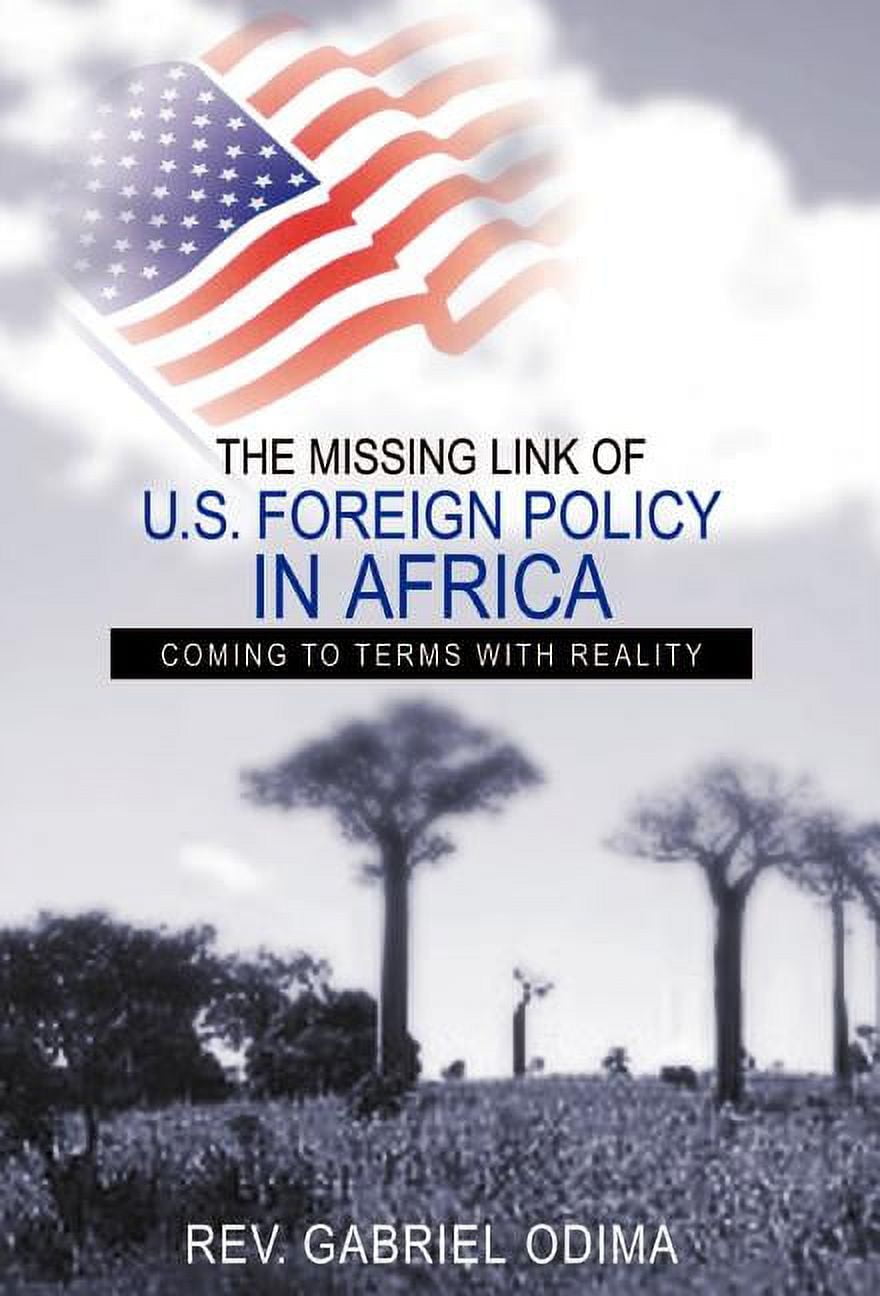 Missing Link of U.S. Foreign Policy in Africa : Coming to Terms With ...