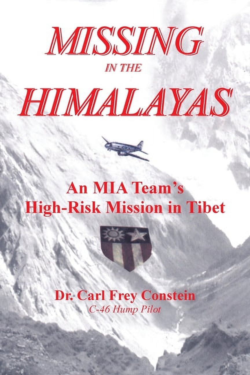 Missing in the Himalayas: An MIA Team?s High-Risk Mission in Tibet ...