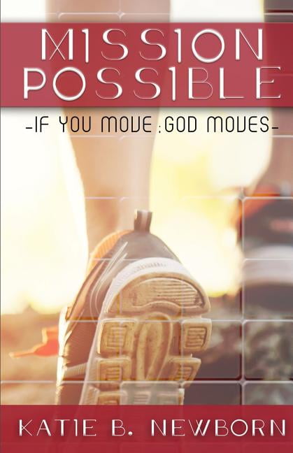 Mission Possible: If you move, God moves. (Paperback) - Walmart.com
