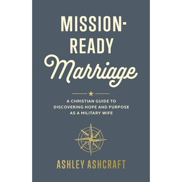 Mission-Ready Marriage : A Christian Guide to Discovering Hope and ...
