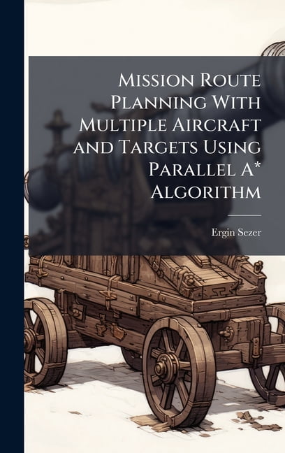 Mission Route Planning With Multiple Aircraft and Targets Using ...