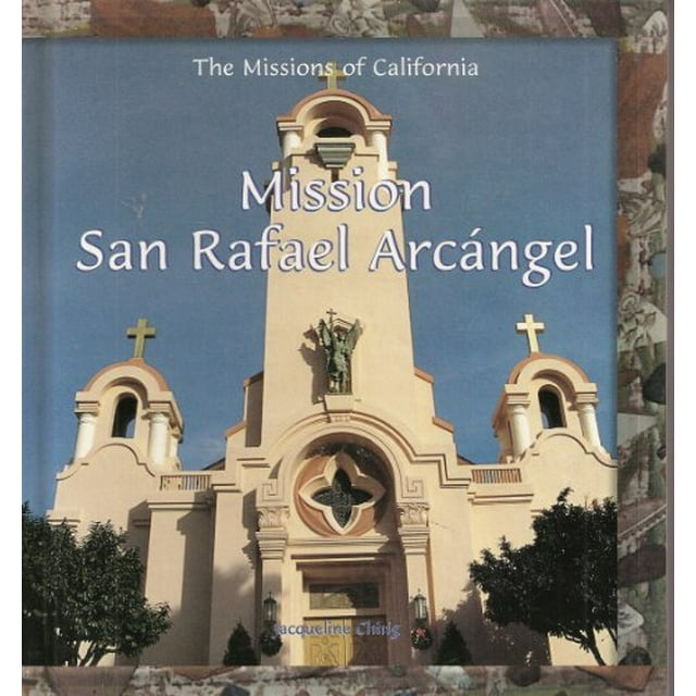 Pre-Owned Mission San Rafael Arcangel The Missions of California Library Binding Jacqueline ...