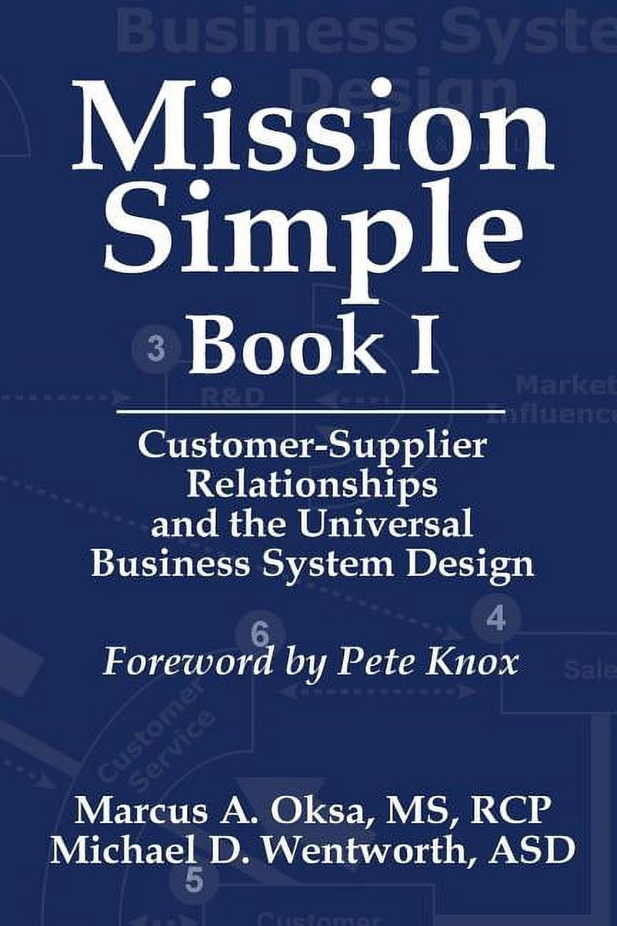 Mission Simple Book 1: Customer-Supplier Relationships and the ...