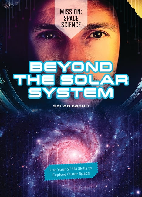 Mission: Space Science Beyond the Solar System: Use Your Stem Skills to ...