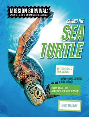 Pre-Owned Saving the Sea Turtle: Meet Scientists on a Mission, Discover Kid Activists on a ...