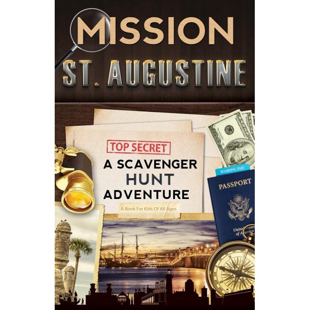 Mission st. augustine : a scavenger hunt adventure: 9780989226790 ...