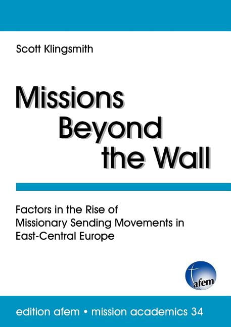 Missions Beyond the Wall : Factors in the Rise of Missionary Sending ...