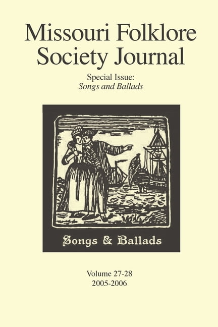 Missouri Folklore Society Journal: Special Issue: Songs And Ballads ...