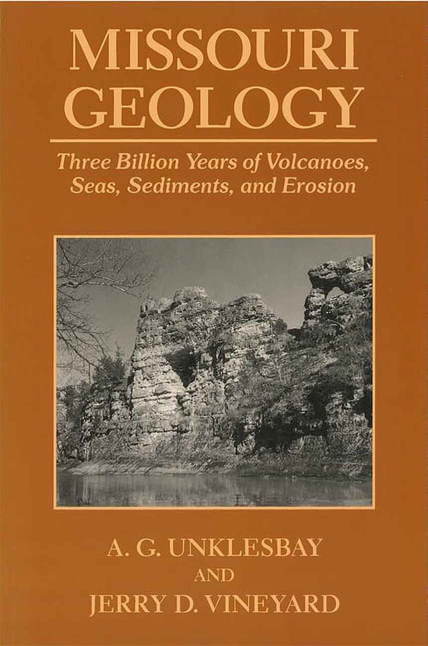 Missouri Geology: Three Billion Years of Volcanoes, Seas, Sediments ...
