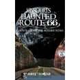 Missouri's Haunted Route 66: Ghosts Along the Mother Road (Hardcover ...