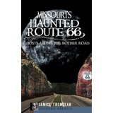 Missouri's Haunted Route 66: Ghosts Along the Mother Road (Hardcover ...