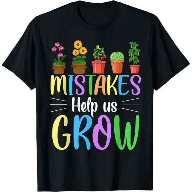 Mistakes Help Us Grow Growth Mindset Teacher Plants T-Shirt - Walmart.com