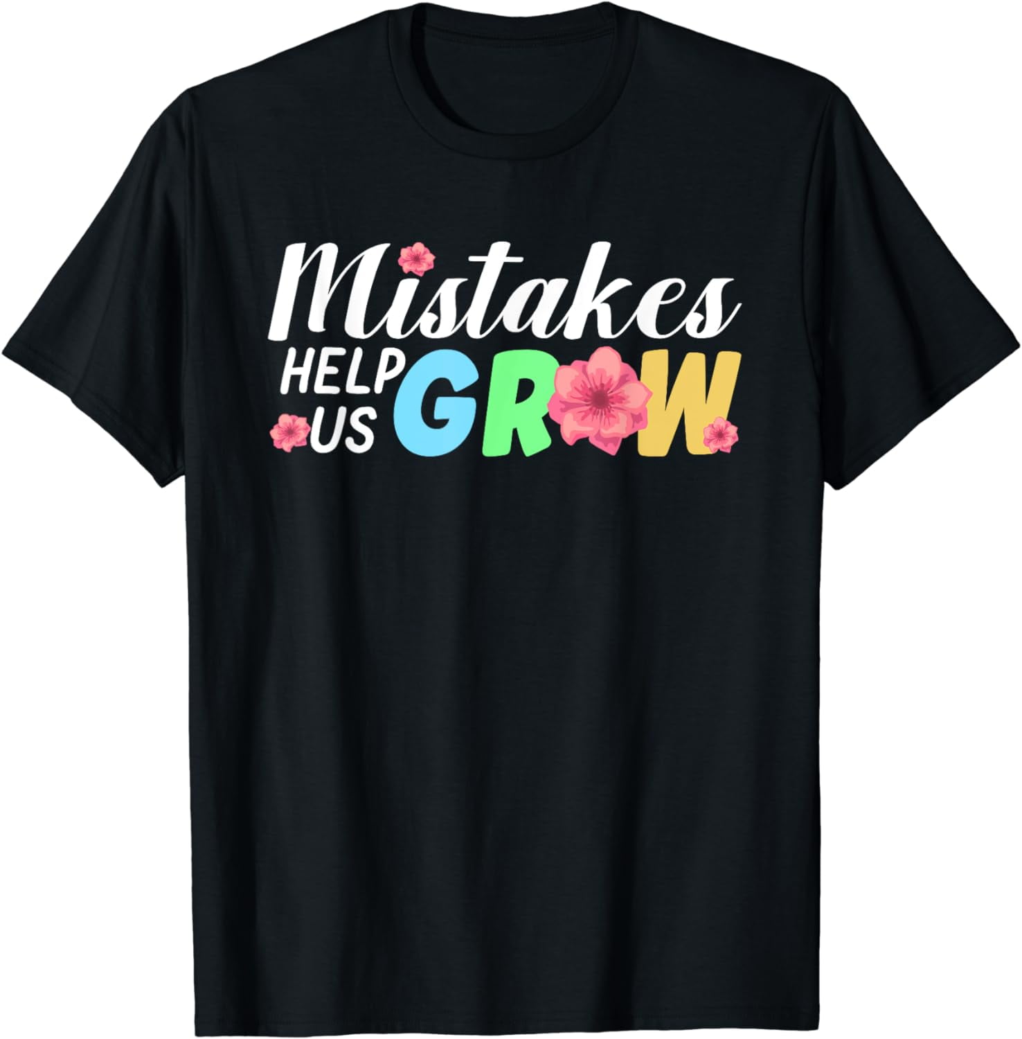 Mistakes Help Us Grow Teacher Student Inspirational T-Shirt - Walmart.com